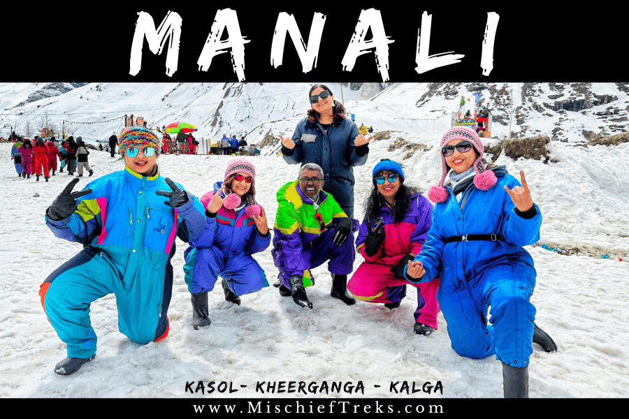 Kasol Manali Kalga Kheerganga Tour From Mumbai